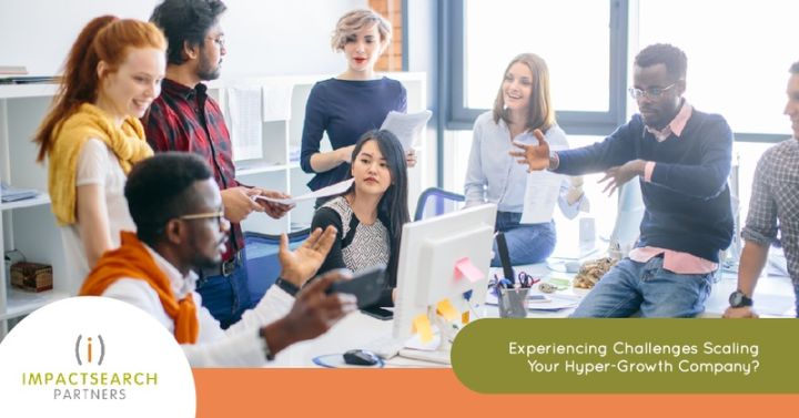 Challenges Scaling Your Hyper-Growth Company? ImpactSearch Can Help